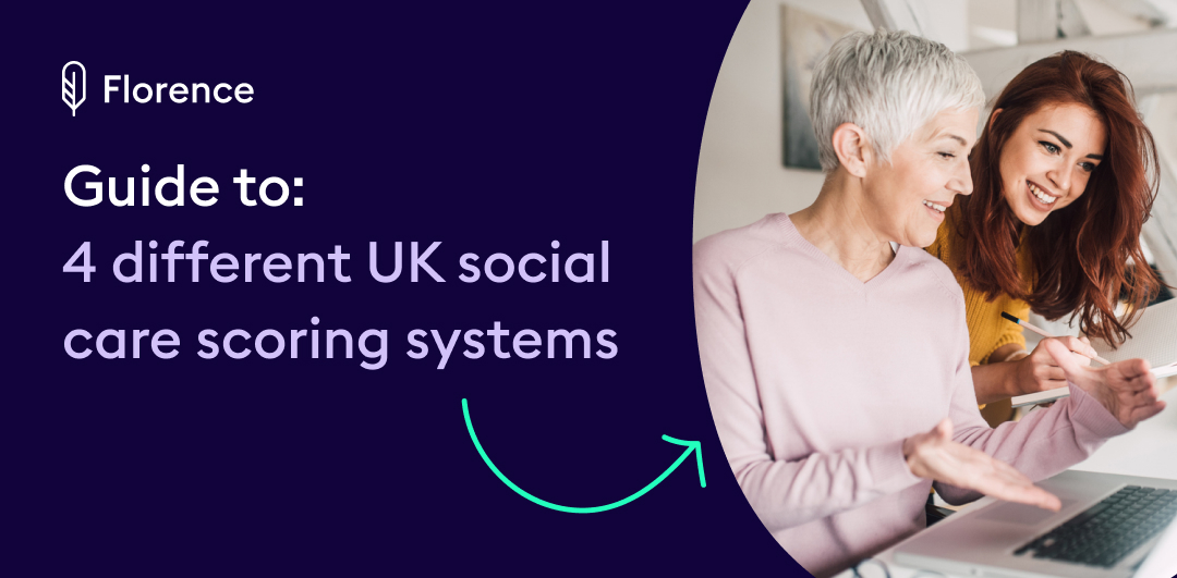 Guide: 4 UK social care scoring systems | Florence UK